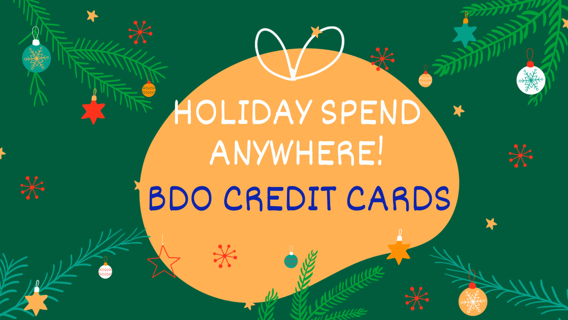 Get Cashback with BDO Holiday Spend Anywhere, Make Your Credit Card ...