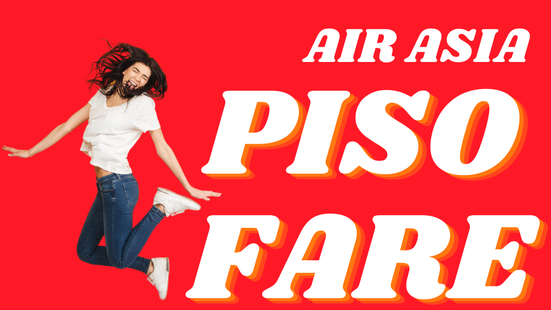 Air Asia Piso Fare 2024 and Piso Fare 2025 Tickets on SALE