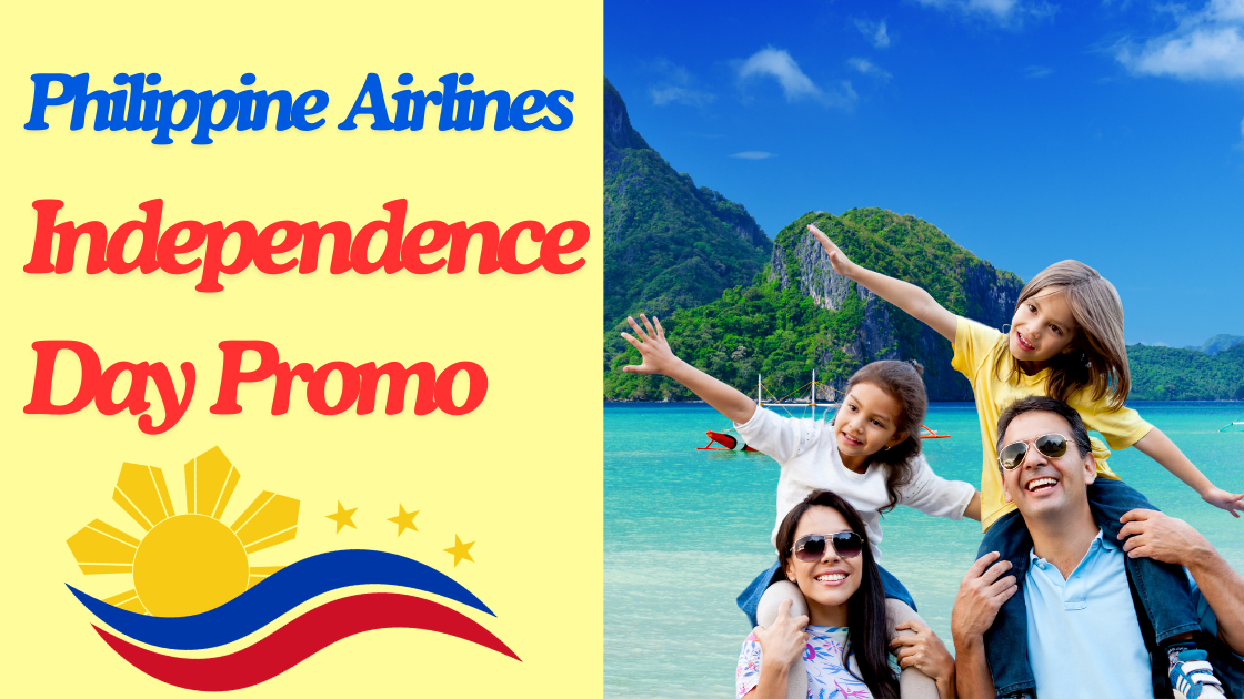 Philippine Airlines Independence Day Seat Sale for 2024 to 2025 ...